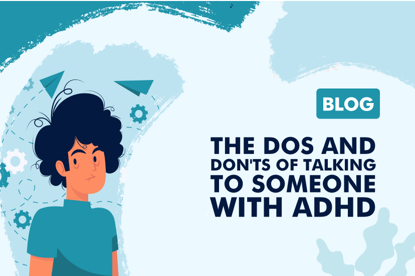 The Dos and Don'ts of Talking to Someone with ADHD